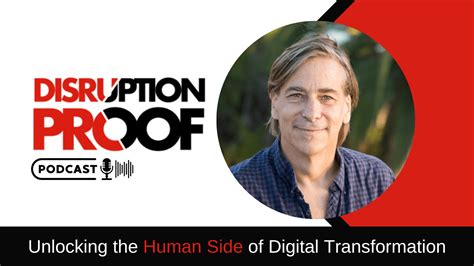 Unlocking The Human Side Of Digital Transformation