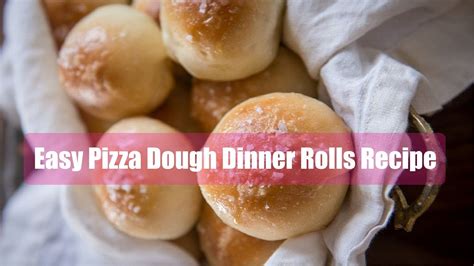 Easy Pizza Dough Dinner Rolls Recipe Youtube