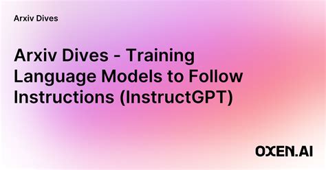 arxiv dives training language models to follow instructions