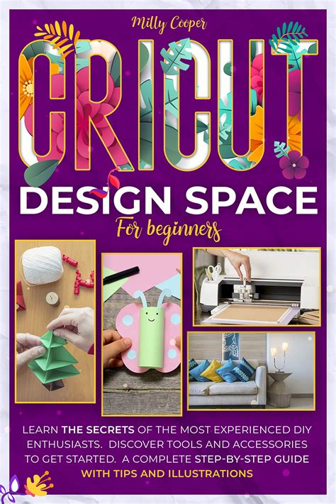 CRICUT DESIGN SPACE FOR BEGINNERS Learn The Secrets Of The Most Experienced DIY Enthusiasts