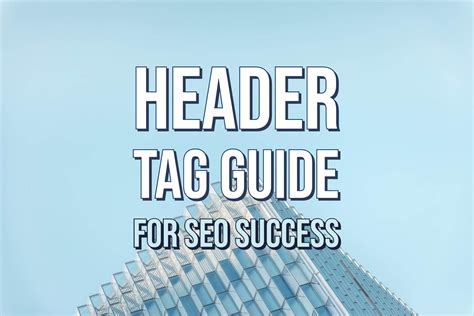 Header Tags Seo H Tags Best Practices For Seo Success