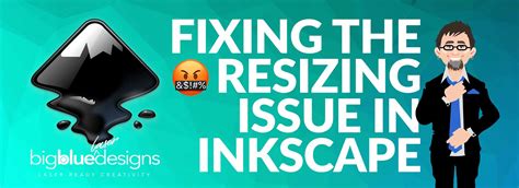 60 Second Power Ups Fixing The Resizing Issue In Inkscape Big Blue