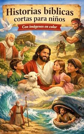 Historias Bíblicas Cortas Para Niños Con Imágenes En Color Spanish