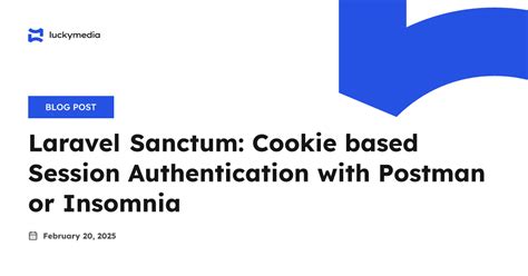 Laravel Sanctum Cookie Based Session Authentication With Postman Or Insomnia Lucky Media