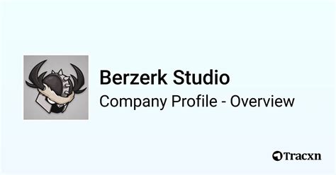 Berzerk Studio 2025 Company Profile Team And Competitors Tracxn