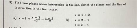 Solved Find Two Planes Whose Intersection Is The Line Chegg
