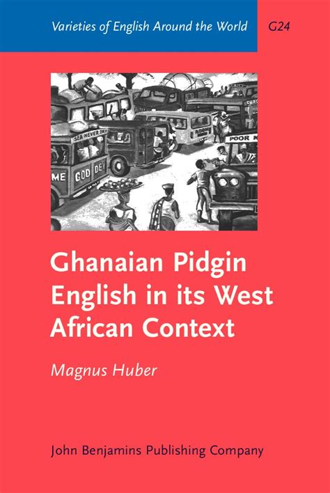 Ghanaian Pidgin English In Its West African Context A Sociohistorical And