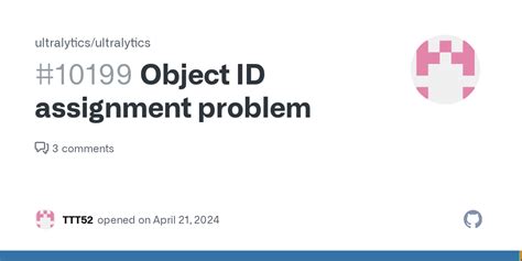 Object Id Assignment Problem · Issue 10199 · Ultralyticsultralytics