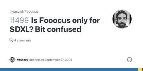 Is Fooocus Only For Sdxl Bit Confused · Issue 499 · Lllyasviel