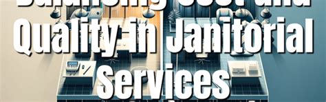 Balancing Cost And Quality In Janitorial Services