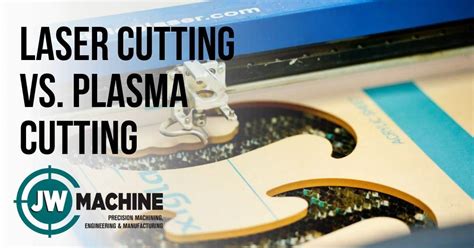 Laser Cutting Vs Plasma Cutting Machine Shop Services