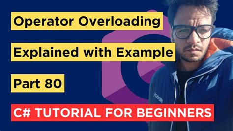 C Part 80 Operator Overloading With Real Time Example Tutorial