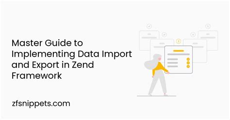 Master Guide To Implementing Data Import And Export In Zend Framework