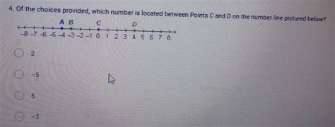 solved 4 of the choices provided which number is located between