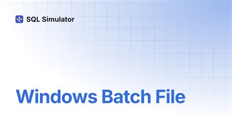 windows batch file sql simulator