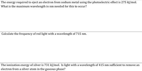 Solved The Energy Required To Eject An Electron From Sodium