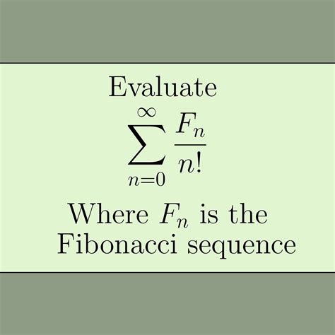 A Fibonacci Sum The Fibonacci Sequence Is Arguably One By Wojciech