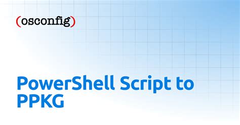 PowerShell Script To PPKG OSConfig