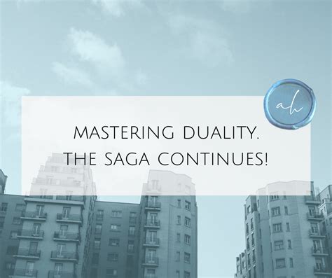 Mastering Duality The Saga Continues Ask Harriette