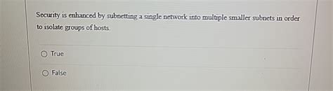 solved security is enhanced by subnetting a single network