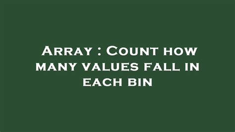Array Count How Many Values Fall In Each Bin Youtube