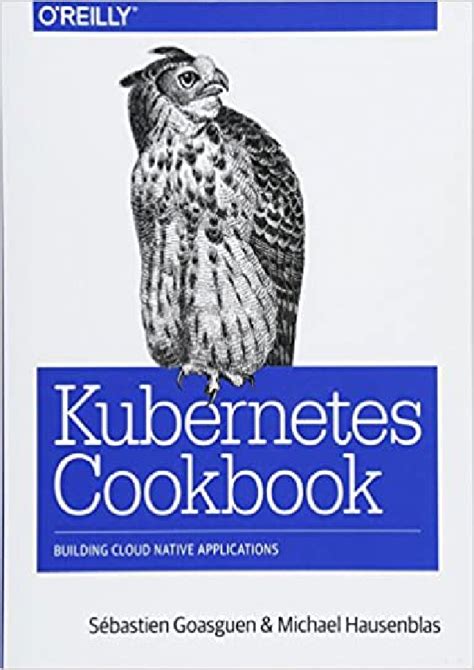 Pdf Kubernetes Cookbook Building Cloud Native Applications