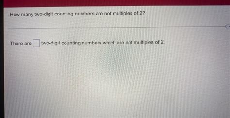solved how many two digit counting numbers are not multiples