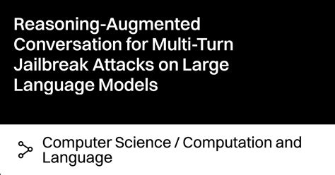 reasoning augmented conversation for multi turn jailbreak attacks on