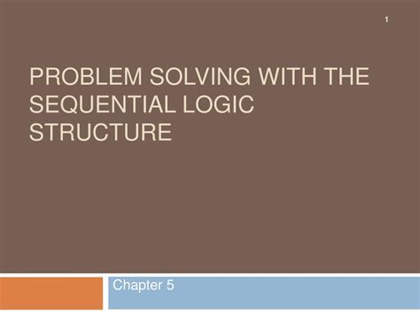 Ppt Problem Solving With The Sequential Logic Structure Powerpoint