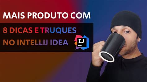 Dicas E Truques No IntelliJ IDEA Android Studio WebStorm PyCharm YouTube
