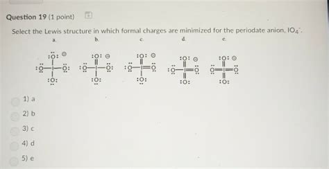Solved Question 19 1 Point Select The Lewis Structure In