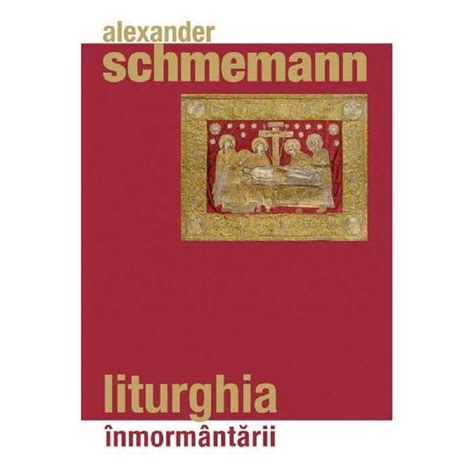 Liturghia Inmormantarii Alexander Schemann Esteto Ro