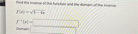 Solved Find The Inverse Of The Function And The Domain Of