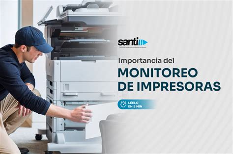 Qu Es Monitorear Una Impresora Santi Soluciones Blog
