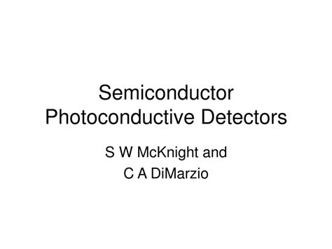 PPT Semiconductor Photoconductive Detectors PowerPoint Presentation Free Download ID