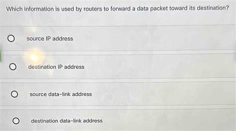 Solved Which Information Is Used By Routers To Forward A Data Packet