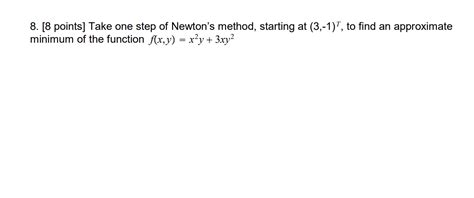 Solved Points Take One Step Of Newton S Method Chegg