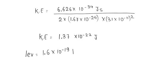 Solved Calculate What Is The Kinetic Energy Of A Neutron Whose De