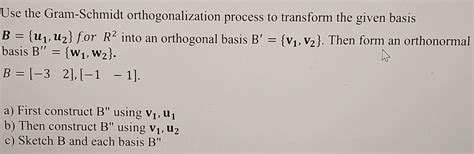 solved use the gram schmidt orthogonalization process to
