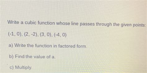 Solved Write A Cubic Function Whose Line Passes Through The Given Points Course Hero