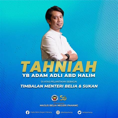 Tahniah Yb Adam Adli Abd Halim Majlis Belia Negeri Pahang