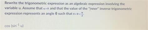 Solved Rewrite The Trigonometric Expression As An Algebraic