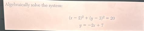 Solved Algebraically Solve The