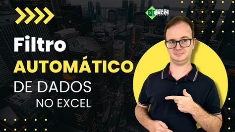 Aprenda A Criar Filtro De Dados Automático No Excel Youtube