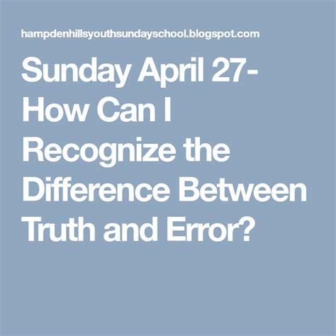 Sunday April 27 How Can I Recognize The Difference Between Truth And