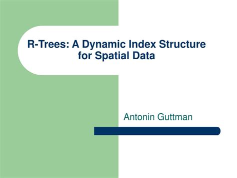ppt r trees a dynamic index structure for spatial data powerpoint