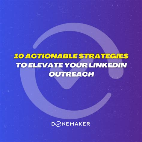 10 Actionable Strategies To Elevate Your Linkedin Outreach