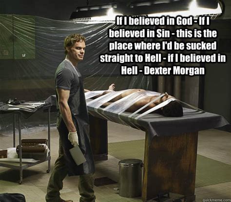 Dexter Morgan Memes Quickmeme