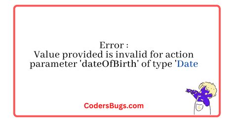 Value Provided Is Invalid For Action Parameter FieldName Of Type Date CodersBugs