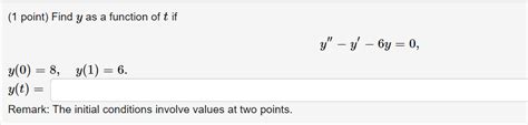 Solved 1 Point Find Y As A Function Of T If Y Y 6y Chegg Com